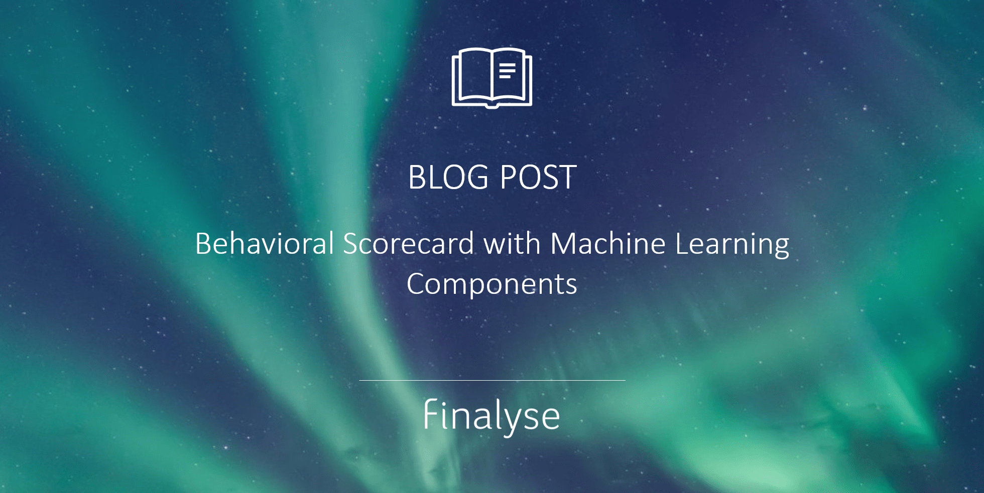 Finalyse: Behavioral Scorecard with Machine Learning Components